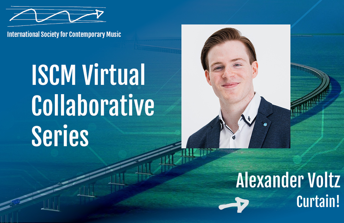 Alexander Voltz: Curtain! - ISCM – International Society for ...